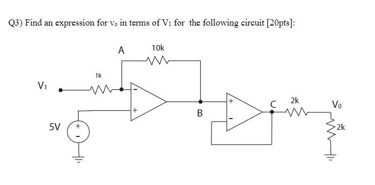 Solved Q3) Find an expression for v0 in terms of V1 for the | Chegg.com
