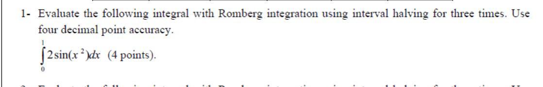 Solved 1. Evaluate the following integral with Romberg | Chegg.com