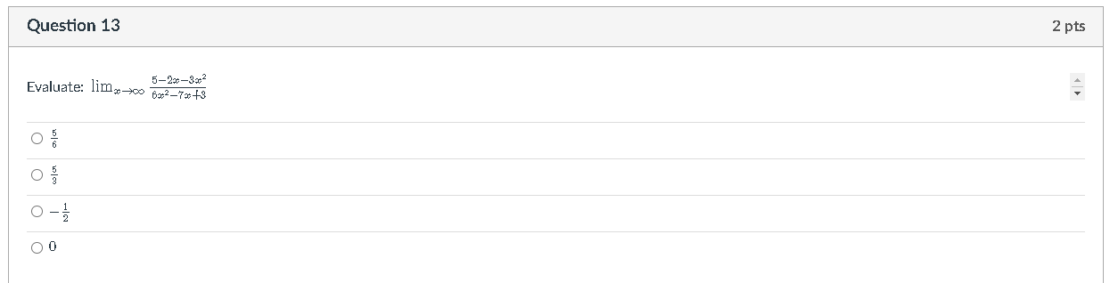 Solved Question 13 2 pts Evaluate: lim-100 82-7x +3 5-2-322 | Chegg.com
