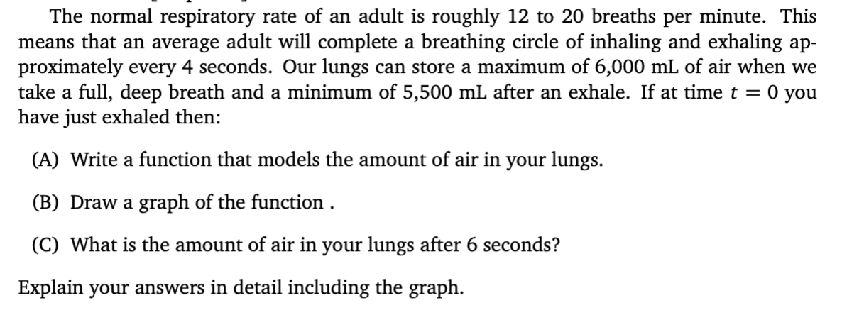 Solved The normal respiratory rate of an adult is roughly 12 | Chegg.com
