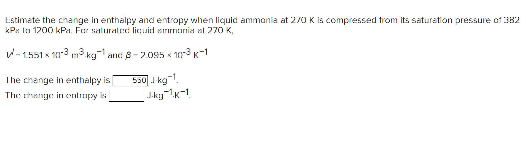 Solved Estimate the change in enthalpy and entropy when | Chegg.com