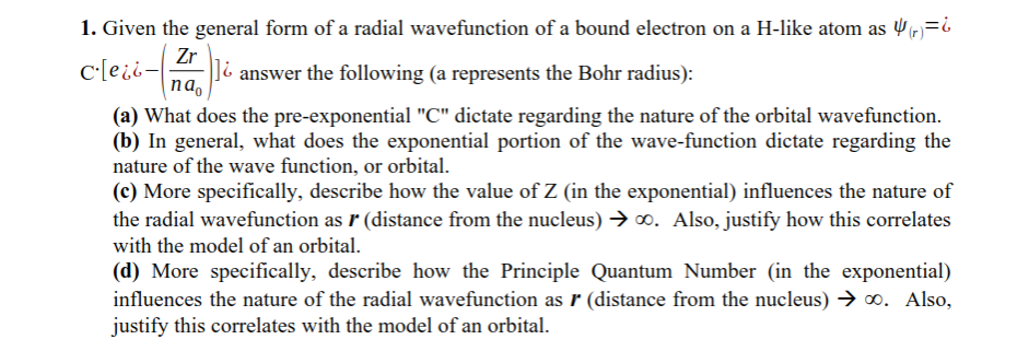 Solved 1. Given the general form of a radial wavefunction of | Chegg.com