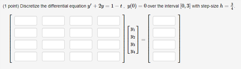 Solved (1 point) Discretize the differential equation y, + | Chegg.com