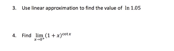 Solved Use linear approximation to find the value of ln 1.05 | Chegg.com