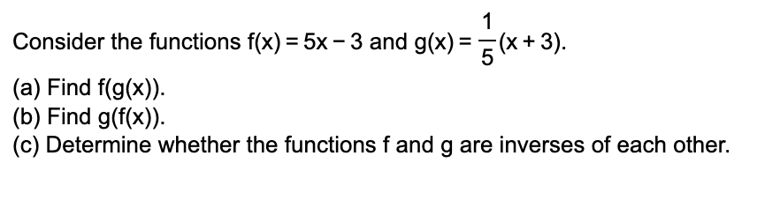 Solved Consider the functions f(x)=5x−3 and g(x)=51(x+3) (a) | Chegg.com