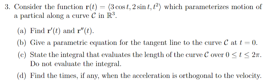 Solved 3. Consider the function r(t)= 3cost,2sint,t2 which | Chegg.com