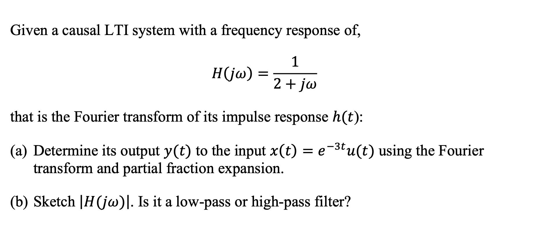 [Solved]: systems and signals Given a causal LTI system w