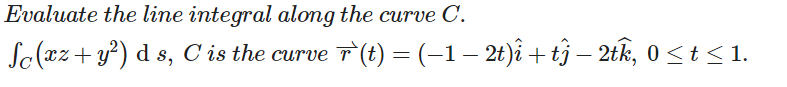 Solved Evaluate the line integral along the curve C. | Chegg.com