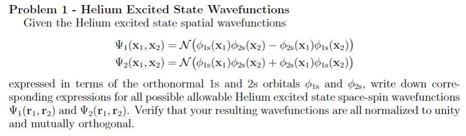 Problem 1 - Helium Excited State Wavefunctions Given | Chegg.com