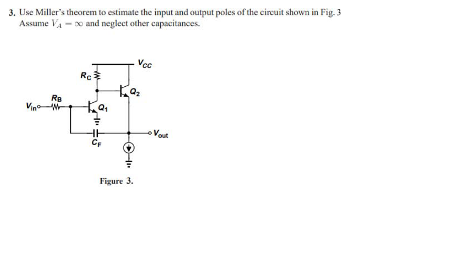Solved 3. Use Miller's theorem to estimate the input and | Chegg.com