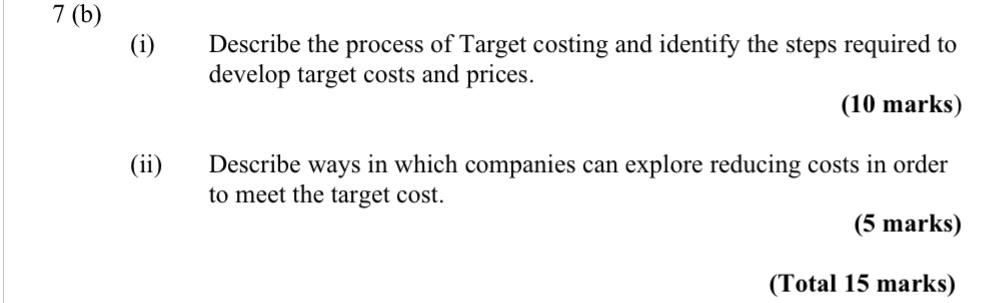 Solved (i) Describe the process of Target costing and | Chegg.com