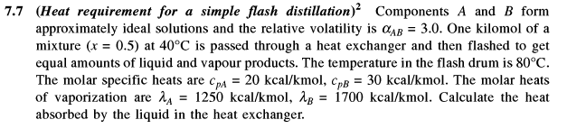 Solved 7.7 (Heat requirement for a simple flash | Chegg.com