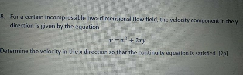 Solved 8. For a certain incompressible two-dimensional flow | Chegg.com