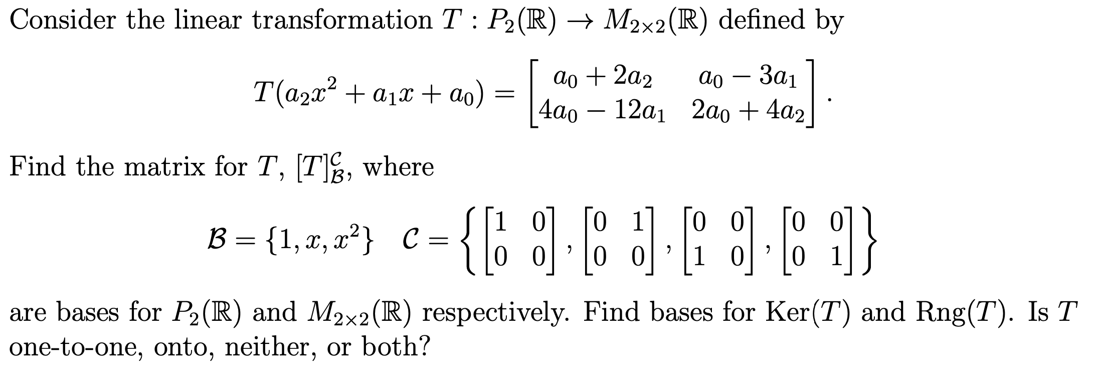 Solved Consider the linear transformation T: P2(R) → M2x2(R) | Chegg.com