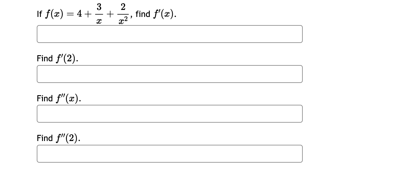Solved If f(x)=4+x3+x22 Find f′(2). Find f′′(x). Find | Chegg.com