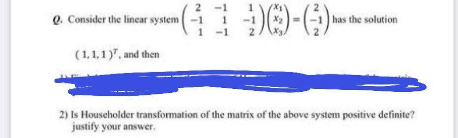 Solved 2 Q. Consider the linear system G. :))-(3) C -1 ) has | Chegg.com