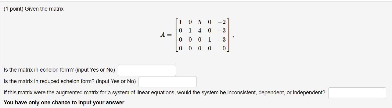 Solved (1 point) Given the matrix [10 5 0 -2 -3 0 1 4 0 A= | Chegg.com