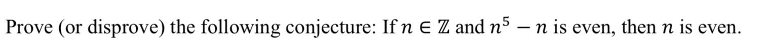 Solved Prove (or disprove) the following conjecture: If n e | Chegg.com