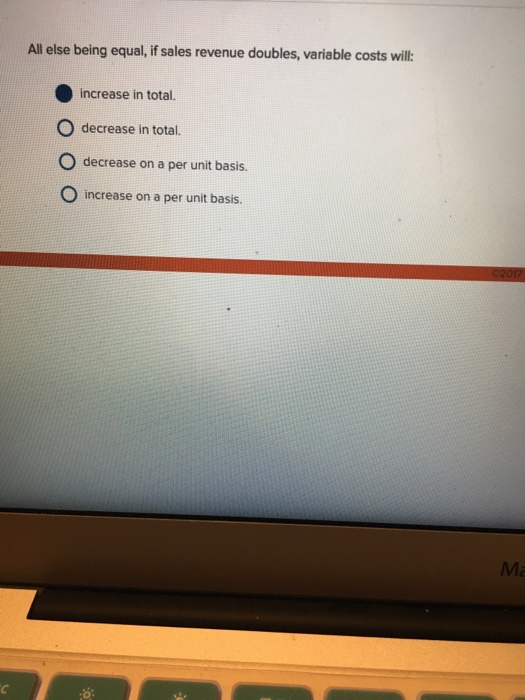 Solved All else being equal, if sales revenue doubles, | Chegg.com