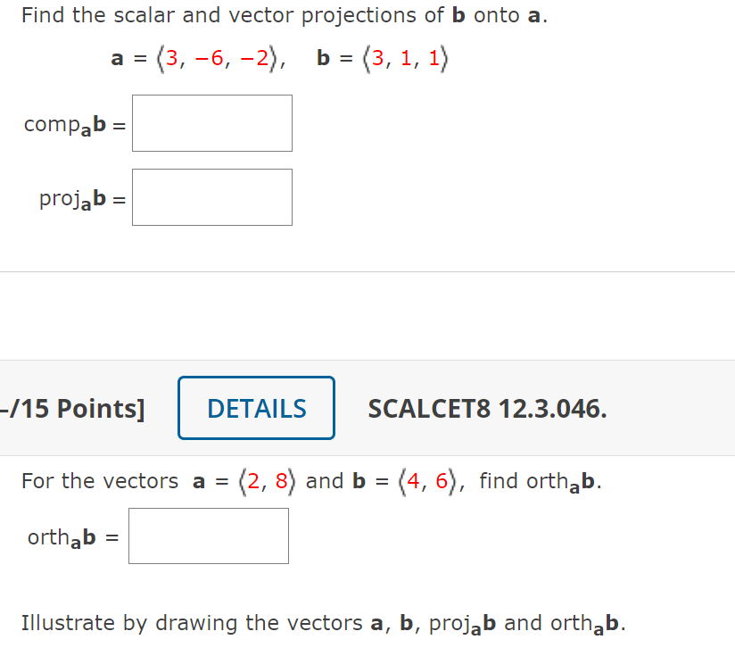 Solved Find the scalar and vector projections of b onto a. a | Chegg.com