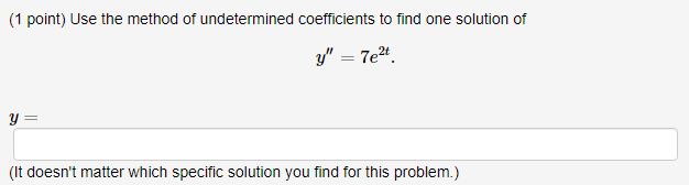 Solved (1 point) Use the method of undetermined coefficients | Chegg.com
