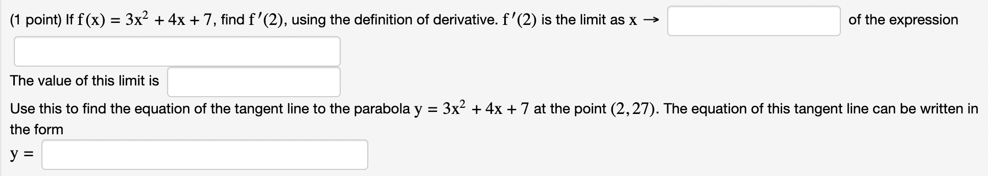 Solved (1 ﻿point) ﻿If f(x)=3x2+4x+7, ﻿find f'(2), ﻿using the | Chegg.com