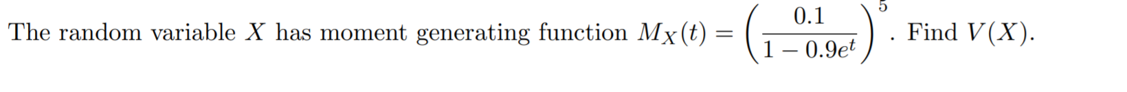 Solved 5 The random variable X has moment generating | Chegg.com
