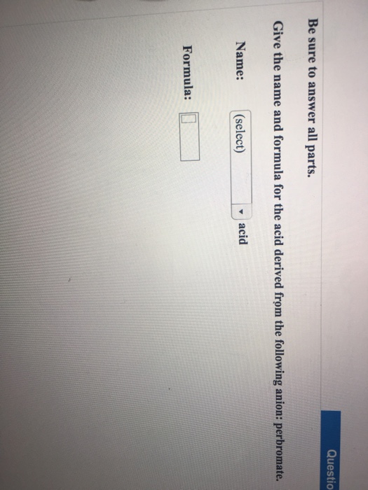 Solved Give the name and formula for the acid derived from | Chegg.com