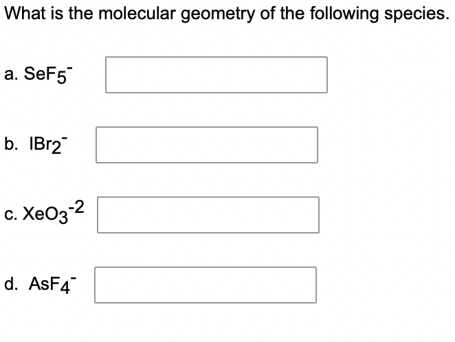Solved What is the molecular geometry of the following | Chegg.com
