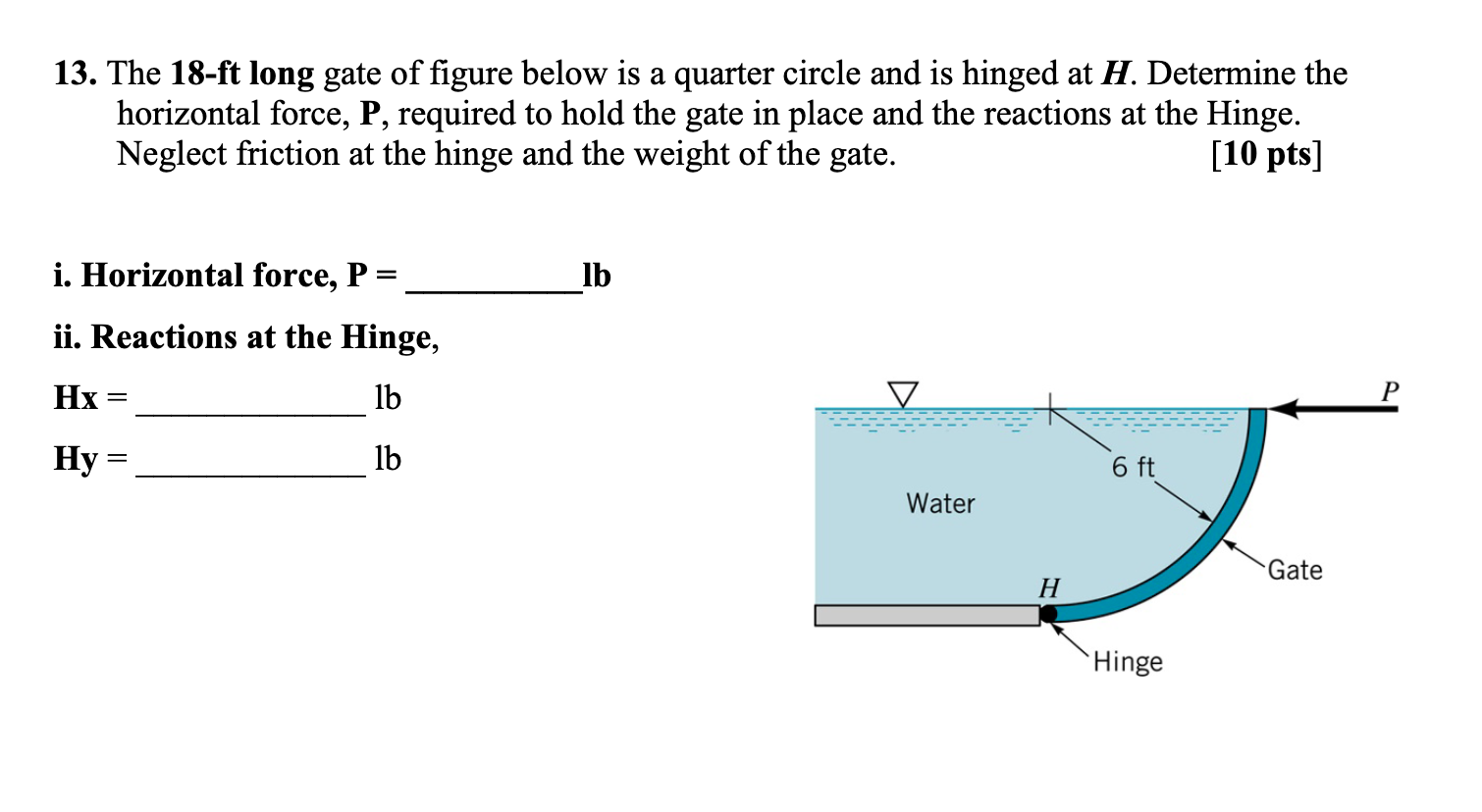 Solved 13. The 18-ft long gate of figure below is a quarter | Chegg.com