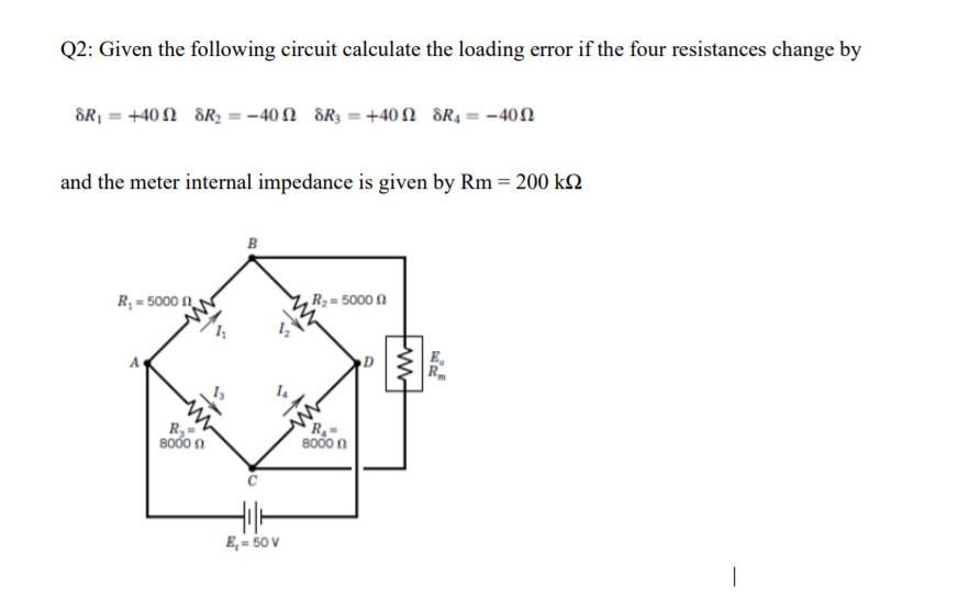 Solved Q2: Given the following circuit calculate the loading | Chegg.com