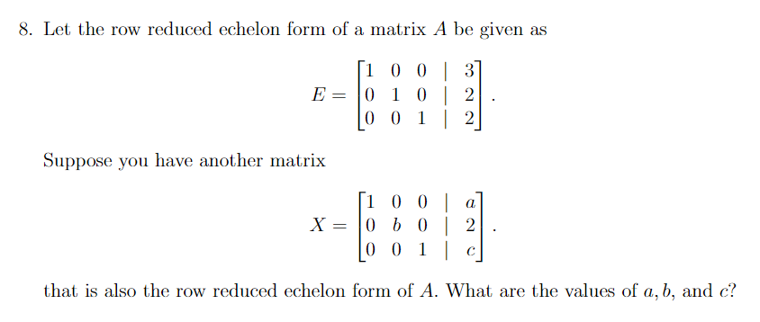 Solved 8. Let the row reduced echelon form of a matrix A be | Chegg.com