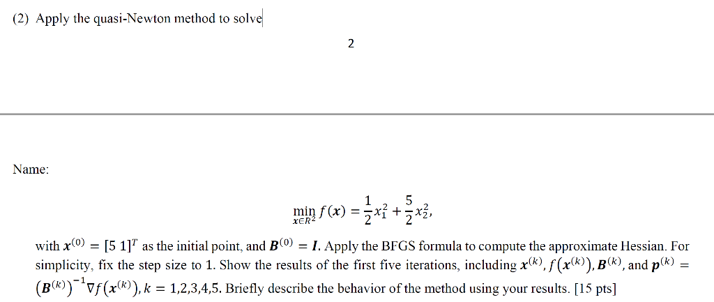 (2) Apply the quasi-Newton method to solve Name: 15 | Chegg.com