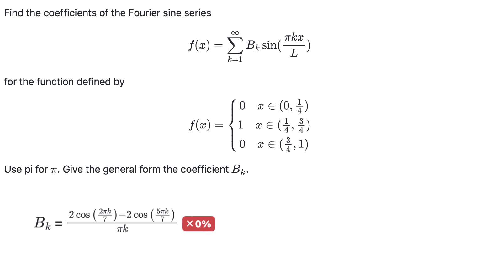 Solved Find the coefficients of the Fourier sine series | Chegg.com