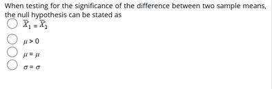 Solved When testing for the significance of the difference | Chegg.com