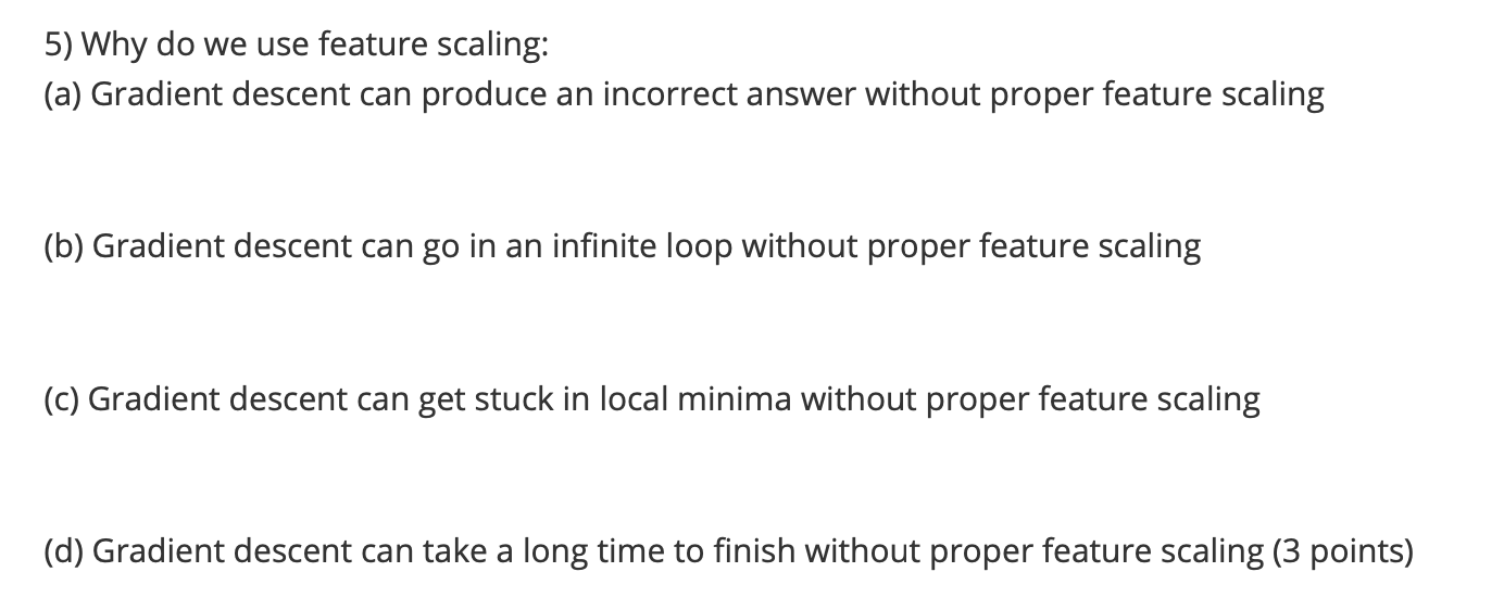 Solved 5) Why do we use feature scaling: (a) Gradient | Chegg.com