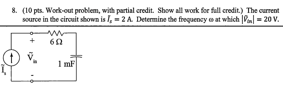 Solved 8. (10 pts. Work-out problem, with partial credit. | Chegg.com