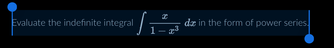 Solved Evaluate the indefinite integral ∫﻿﻿x1-x3dx ﻿in the | Chegg.com