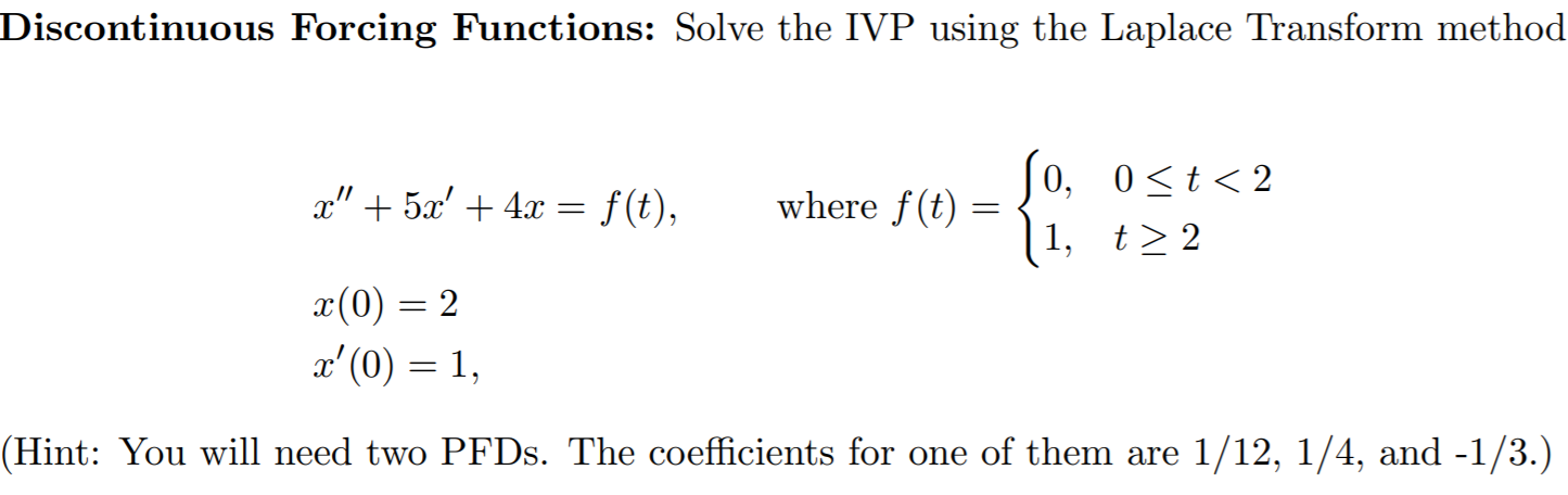 Solved Discontinuous Forcing Functions: Solve the IVP using | Chegg.com