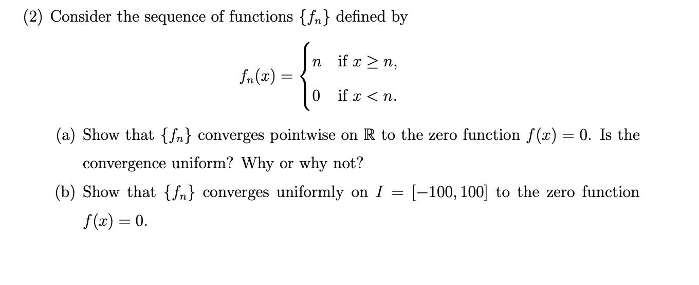 Solved (2) Consider the sequence of functions {fn} defined | Chegg.com