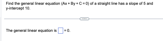 Solved Find the general linear equation (Ax+By+C=0) of a | Chegg.com