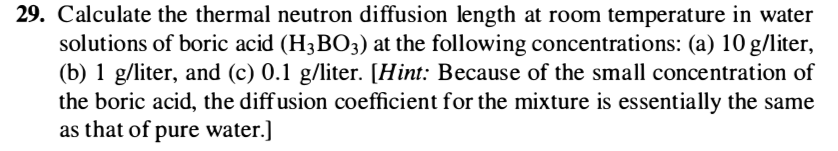 29. Calculate the thermal neutron diffusion length at | Chegg.com