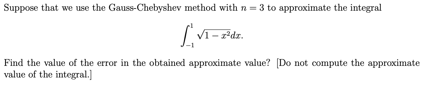 Solved Suppose that we use the Gauss-Chebyshev method with | Chegg.com