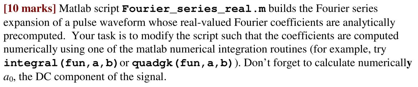Solved [10 marks] Matlab script Fourier_series_real.m builds | Chegg.com