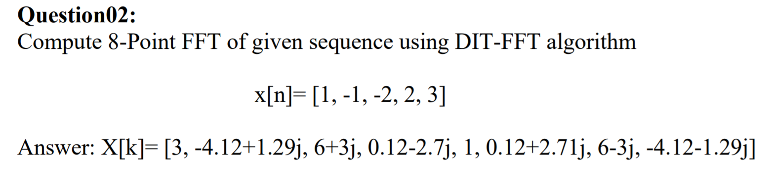 Solved Question02: Compute 8-Point FFT of given sequence | Chegg.com