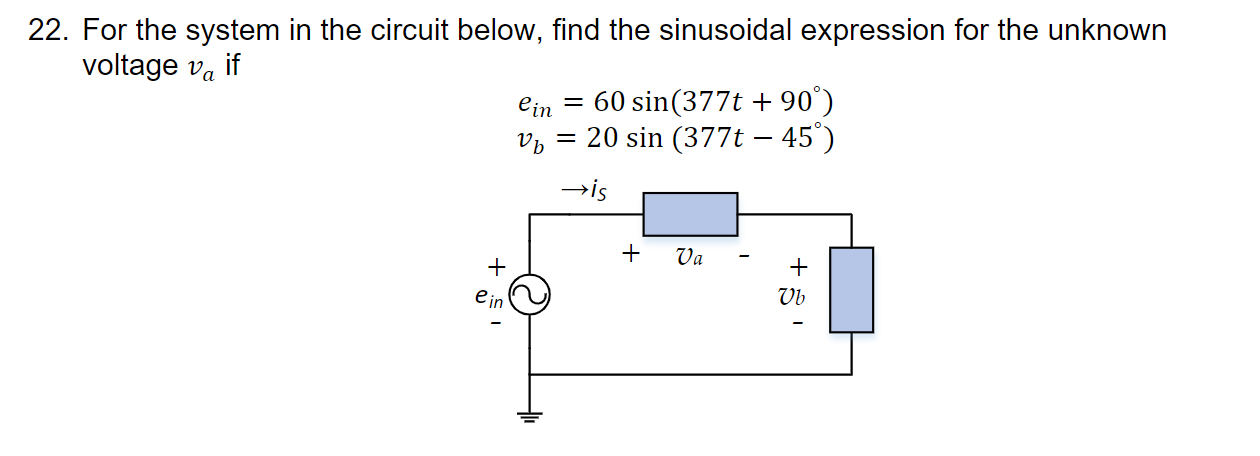 Solved 22. For the system in the circuit below, find the | Chegg.com