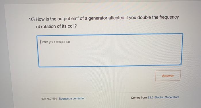 Solved 10) How is the output emf of a generator affected if | Chegg.com