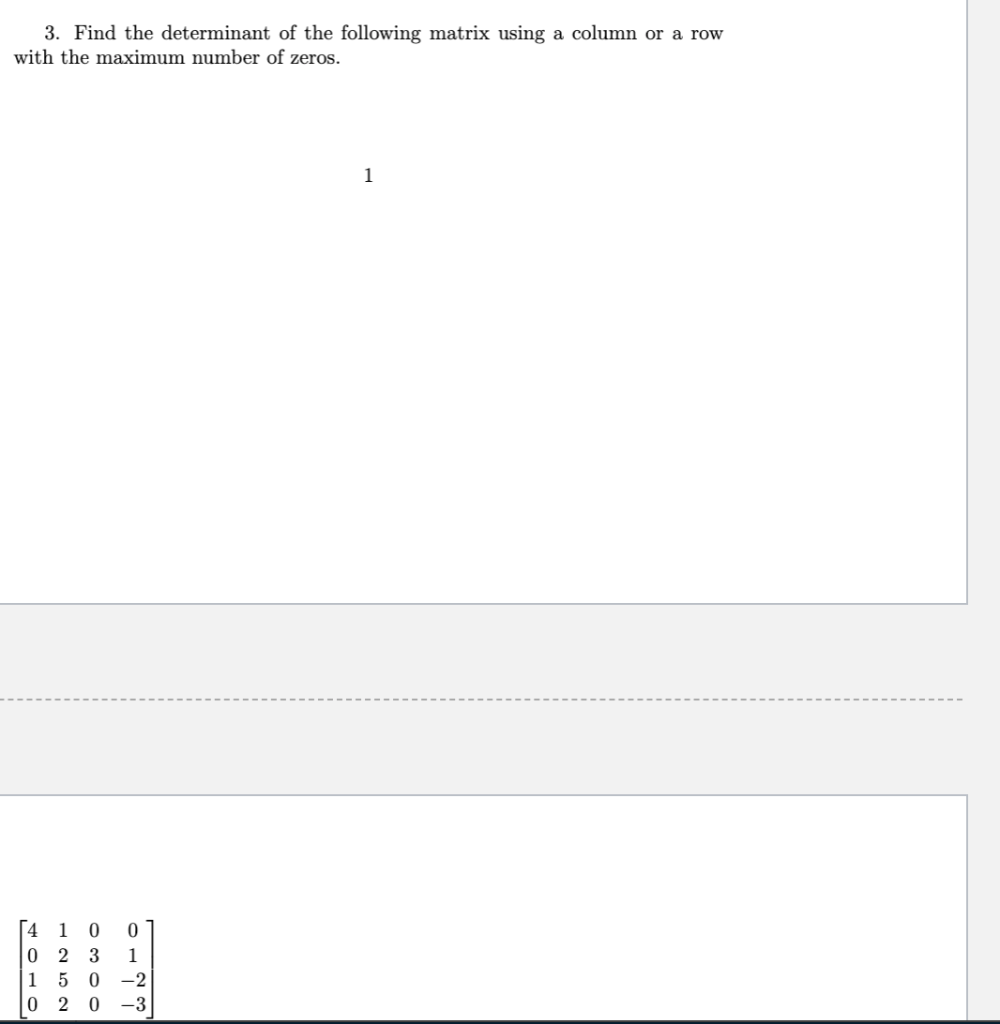 Solved 3. Find the determinant of the following matrix using | Chegg.com