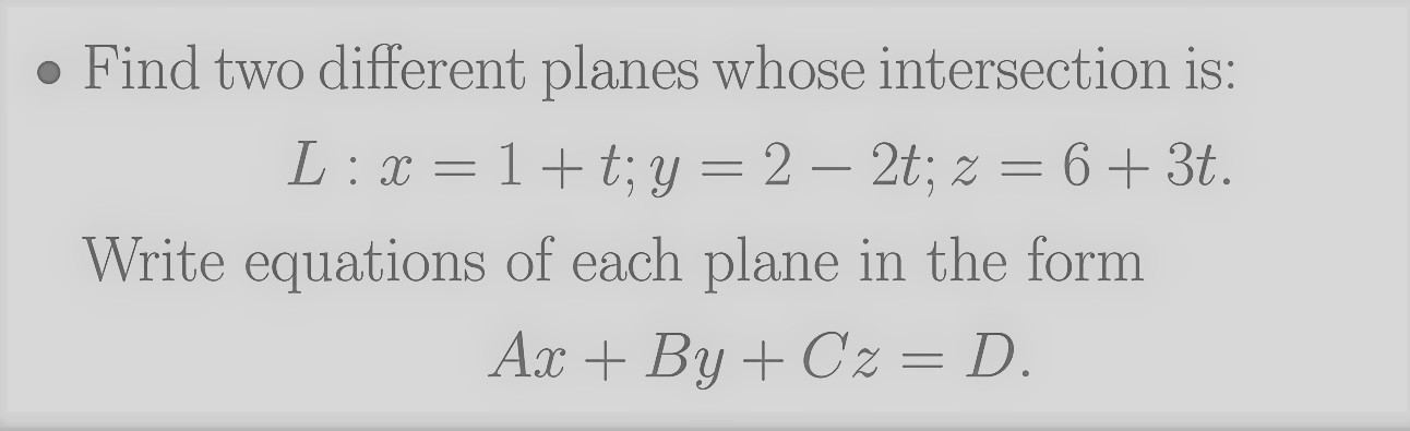Solved Find two different planes whose intersection is: L : | Chegg.com