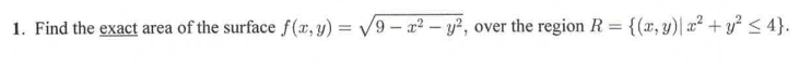 Solved Find the exact area of the surface f(x,y)=9-x2-y22, | Chegg.com